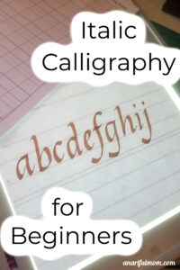 Italic Calligraphy for Beginners - An Artful Mom